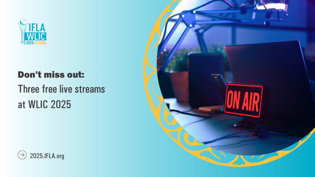 Don’t miss out: three free live streams at WLIC 2025 - IFLA | WLIC 2025